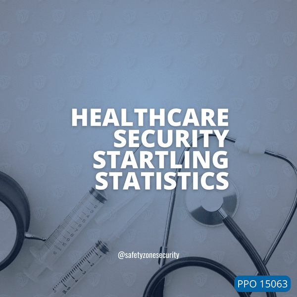 9 Startling Statistics in Healthcare Security - Safety Zone Security